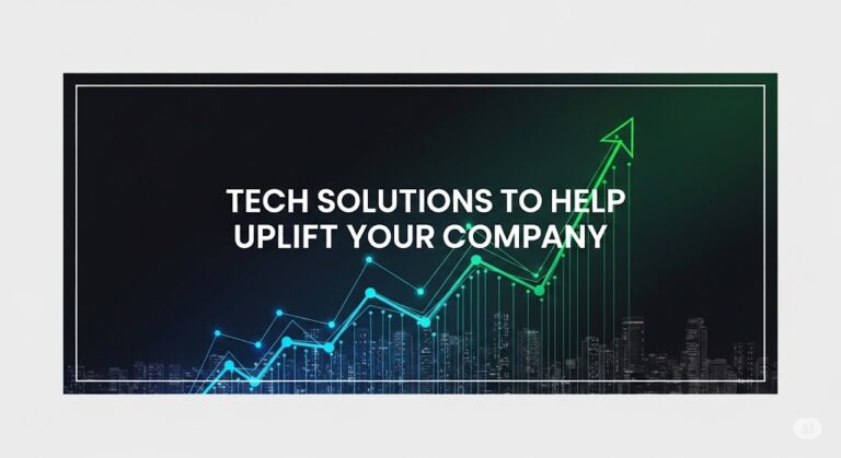 Tech Solutions to Help Uplift Your Company - TechBead